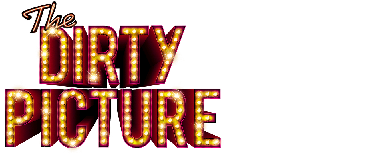 Watch The Dirty Picture | Netflix