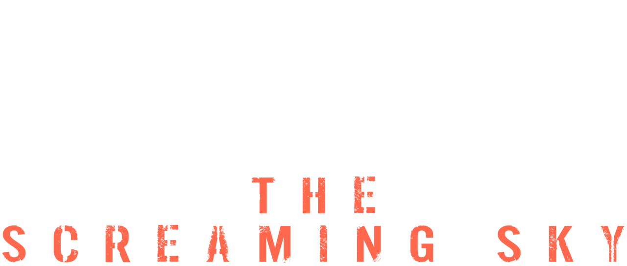 Watch The Screaming Sky | Netflix