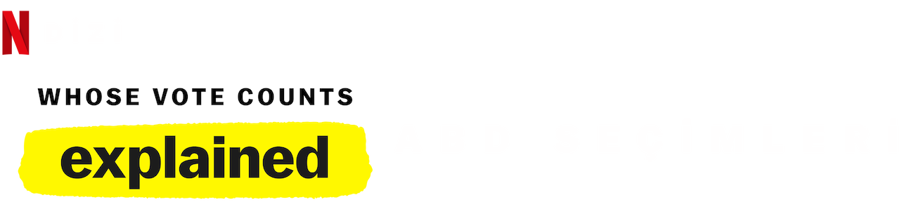 Whose Vote Counts, Explained: ABD Seçimleri | Netflix Resmi Sitesi