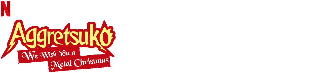 Watch Aggretsuko: We Wish You a Metal Christmas | Netflix Official Site