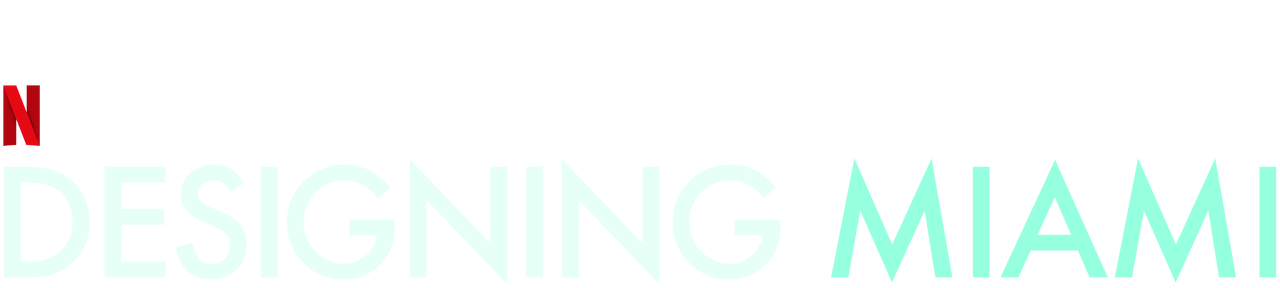 Watch Designing Miami | Netflix Official Site