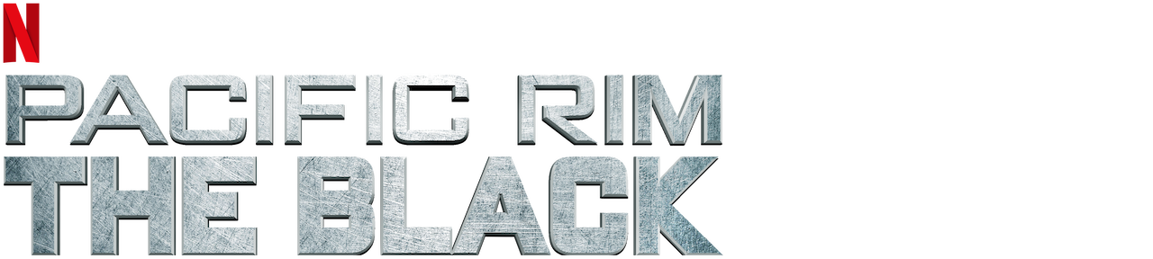 Watch Pacific Rim: The Black | Netflix Official Site