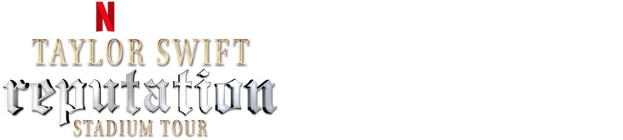 Watch Taylor Swift reputation Stadium Tour | Netflix Official Site