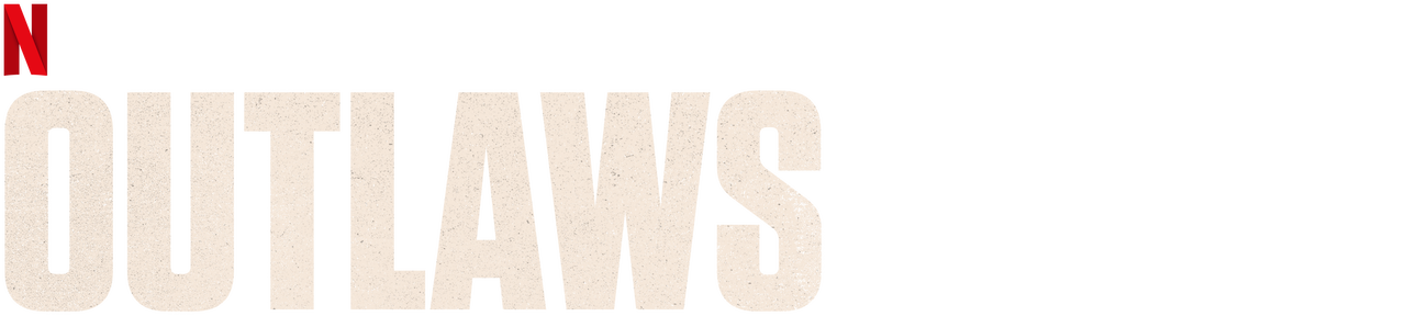 Watch Outlaws | Netflix Official Site